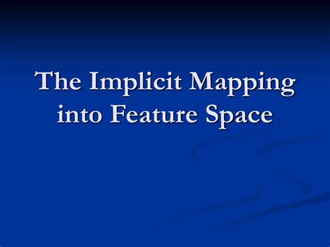 Ppt The Implicit Mapping Into Feature Space Powerpoint Presentation