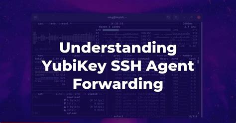 Understanding Yubikey Ssh Agent Forwarding