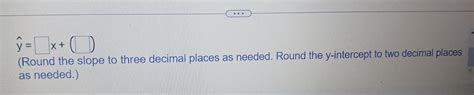 Solved Predict The Value Of Y For A X 2 Hours B