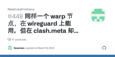 同样一个 warp 节点，在 wireguard 上能用，但在 clash meta 却不能 · issue 448 · metacubex