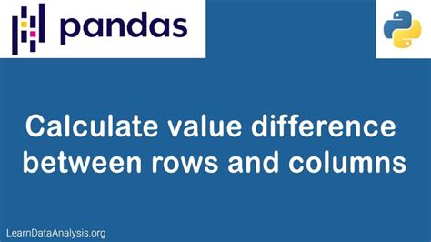 Calculate Value Difference Between Rows And Columns In Pandas Column How To Use Python Crash