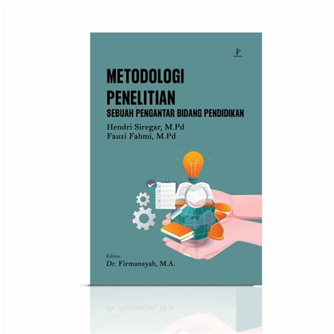Metodologi Penelitian Sebuah Pengantar Bidang Pendidikan