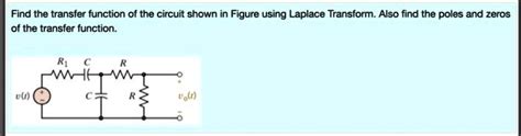 Solved Find The Transfer Function Of The Circuit Shown In Figure Using Laplace Transform Also