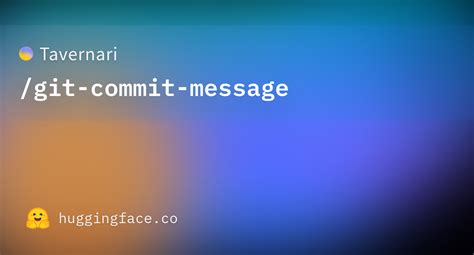 Tavernarigit Commit Message · Hugging Face