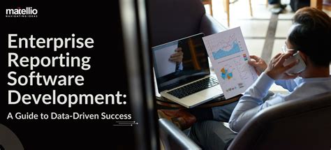 Enterprise Reporting Software Development A Guide To Data Driven Success Matellio Inc