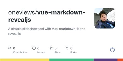 GitHub Oneviews Vue Markdown Revealjs A Simple Slideshow Tool With Vue Markdown It And Reveal Js