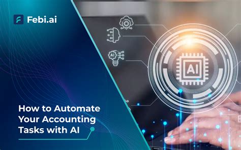 How To Automate Your Accounting Tasks With Ai Febiai