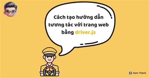driver js Thư viện JS tạo tour du lịch và hướng dẫn tương tác trang