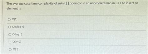Solved The Average Case Time Complexity Of Using [] Operator
