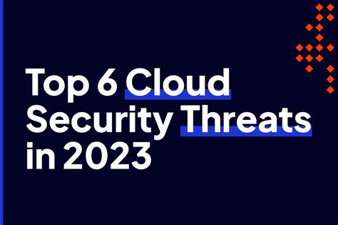 Top 6 Cloud Security Threats In 2023 Intrusion