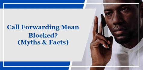 Does Call Forwarding Mean Blocked Myths Facts Rocky MTN Ruby