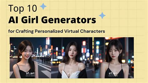Top 10 Ai Girl Generators For Crafting Personalized Virtual Characters