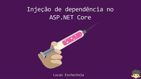 Utilizando Injeção De Dependência No Asp Net Core By Lucas Eschechola Medium