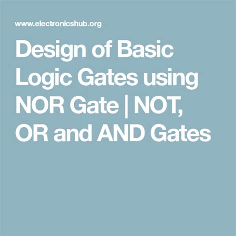 Construction Of Basic Logic Gates Using NOR Gate Logic Basic Gate