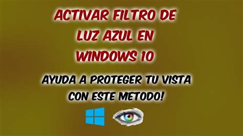 Bloquea La Luz Azul En Windows Cómo Utilizar Un Filtro