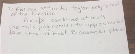 Solved 1 Find The 3rd Order Taylor Polynomial Of The