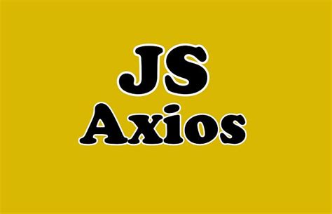 cómo utilizar axios en javascript vanilla