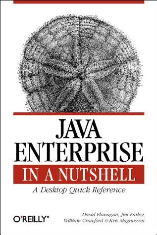 Java Enterprise In A Nutshell A Desktop Quick Reference Nutshell