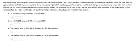 Solved Use Both The Tvm Equations And A Financial Calculator