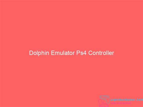 Dolphin Emulator Ps4 Controller
