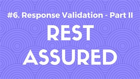 6 Response Validation In Rest Assured Part Ii Api Automation