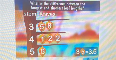 What Is The Difference Between The Longest And Shortest Leaf Lengths