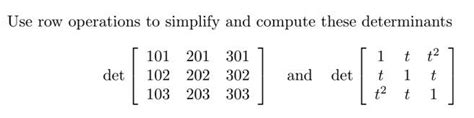 Solved Use Row Operations To Simplify And Compute These
