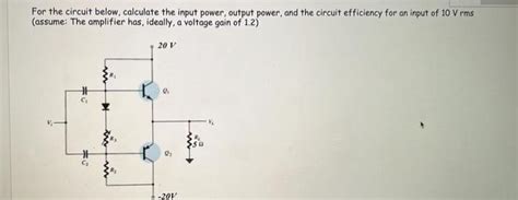 Solved For The Circuit Below Calculate The Input Power