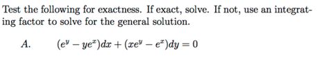 Solved Test The Following For Exactness If Exact Solve If