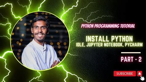 How To Install Python IDLE Jupyter Notebook PyCharm Sublime