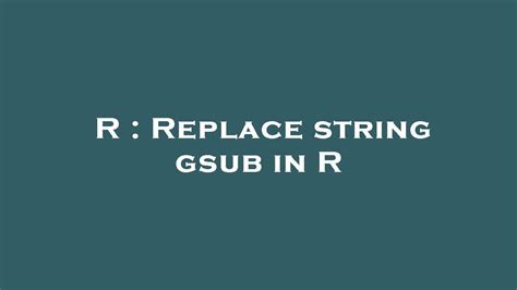 r replace string gsub in r youtube