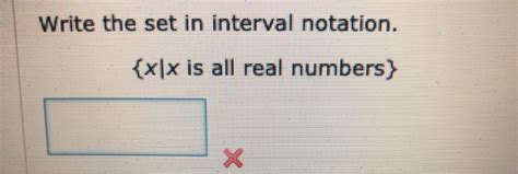 Solved Write The Set In Interval Notation Xx Is All Real