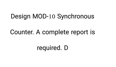 Solved Design Mod 10 Synchronous Counter A Complete Report