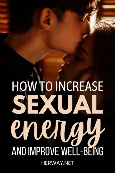 How To Increase Sexual Energy And Improve Well Being