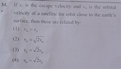 If V { E } Is The Escape Velocity And V { 0 } Is The Orbital Velocity