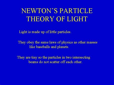 Newtons Particle Theory Of Light Light Is Made