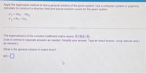 Solved Apply The Eigenvalue Method To Find A General Chegg Com