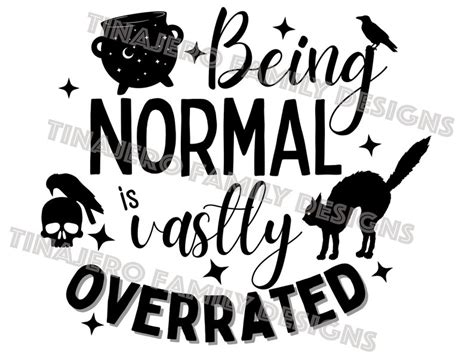 Being Normal Is Vastly Overrated Svg Png  Digital File Etsy