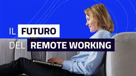 Remote Working Impatto Su Business E Cultura Aziendale