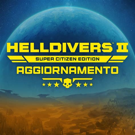 Helldivers™ 2 Super Citizen Edition Aggiornamento