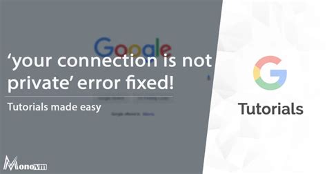 How To Fix Your Connection Is Not Private Error