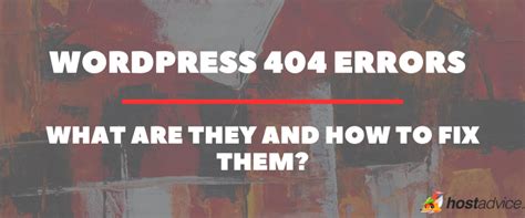 Wordpress 404 Errors What Are They And How To Fix Them