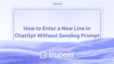 how to enter a new line in chatgpt without sending prompt 1 minute