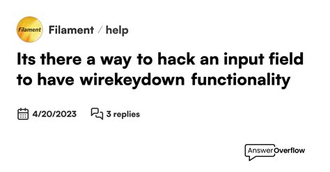 Its There A Way To Hack An Input Field To Have Wirekeydown Functionality Filament
