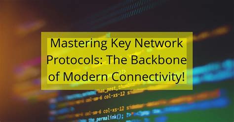 Mastering Key Network Protocols The Backbone Of Modern Connectivity Undercode Testing
