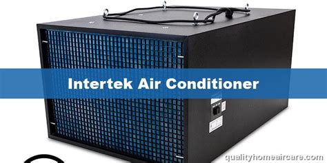 Intertek Air Conditioner Certification Standards Benefits And Selection Guide Quality Home