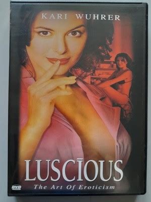 Luscious The Art Of Eroticism Dvd 1999 Kari Wuhrer Ilene Kristen