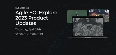 Agile EO Explore Product Updates