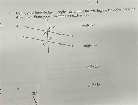 Solved Using Your Knowledge Of Angles Determine The Missing Angles In The Following Diagrams