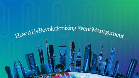 How Ai Is Revolutionizing Event Management